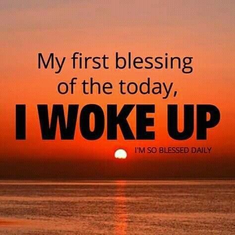 My First Blessing Of The Day I Woke Up Pictures, Photos, and Images for ...
