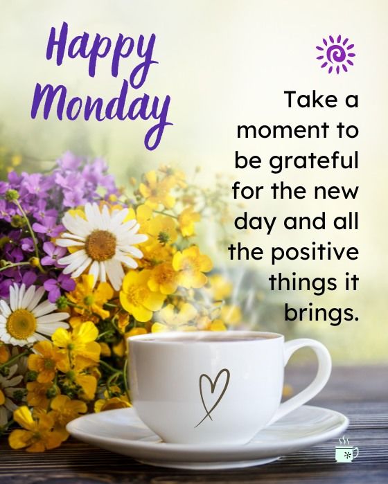 Take A Moment To Be Grateful Happy Monday Pictures, Photos, and Images ...