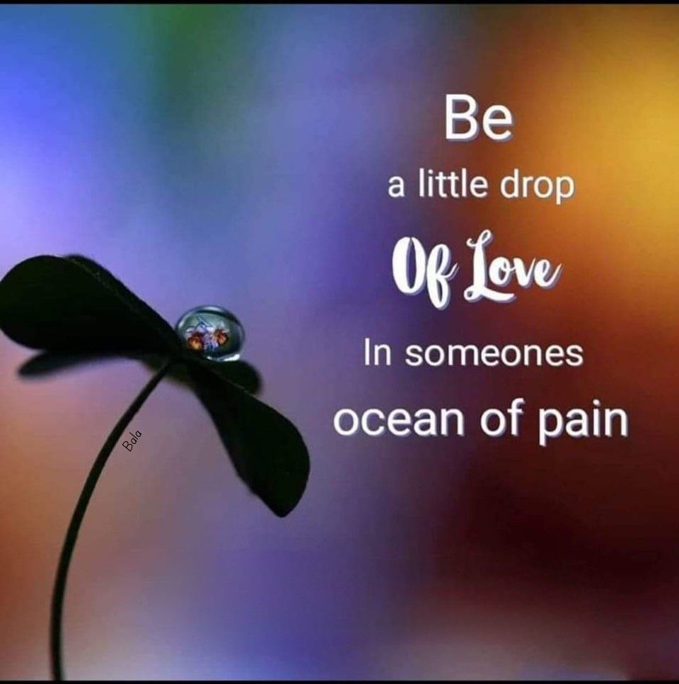 Be A Drop Of Love In Someone's Ocean Of Pain Pictures, Photos, and ...