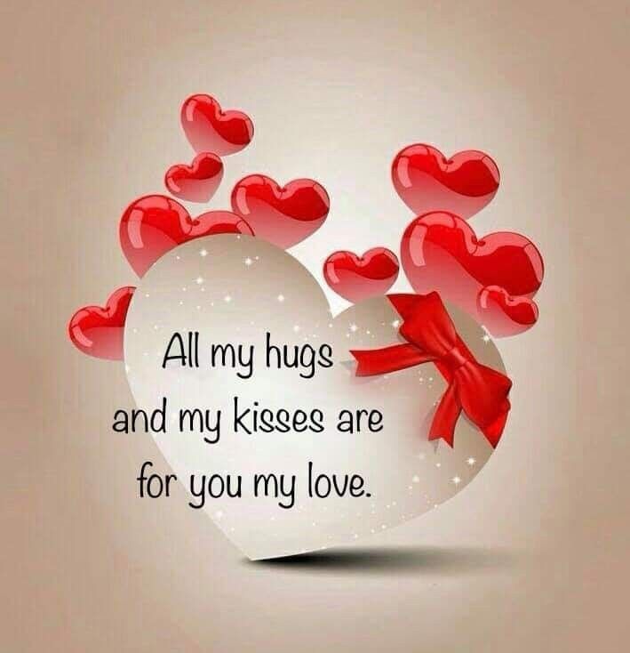All My Hugs And My Kisses Are For You My Love Pictures, Photos, and ...