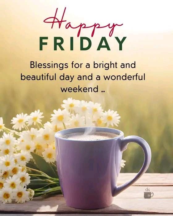Blessings For A Bright And Beautiful Day And A Wonderful Weekend. Happy ...