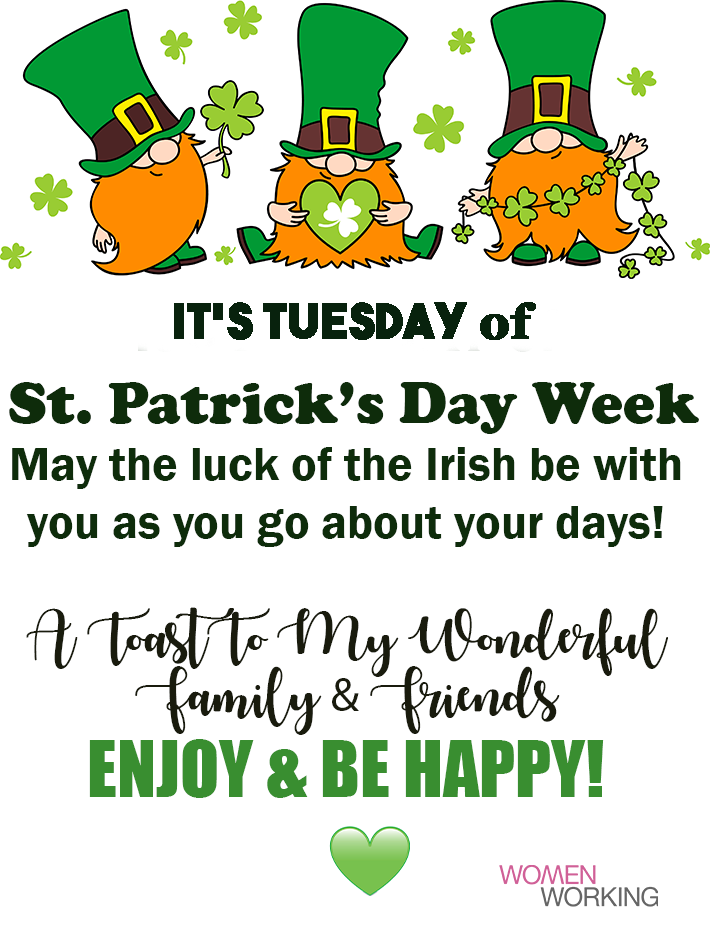 It's Tuesday Of St. Patrick's Week May The Luck Of The Irish Be With ...