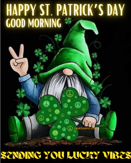 Sending You Lucky Vibes Good Morning St Patrick's Day Pictures, Photos ...