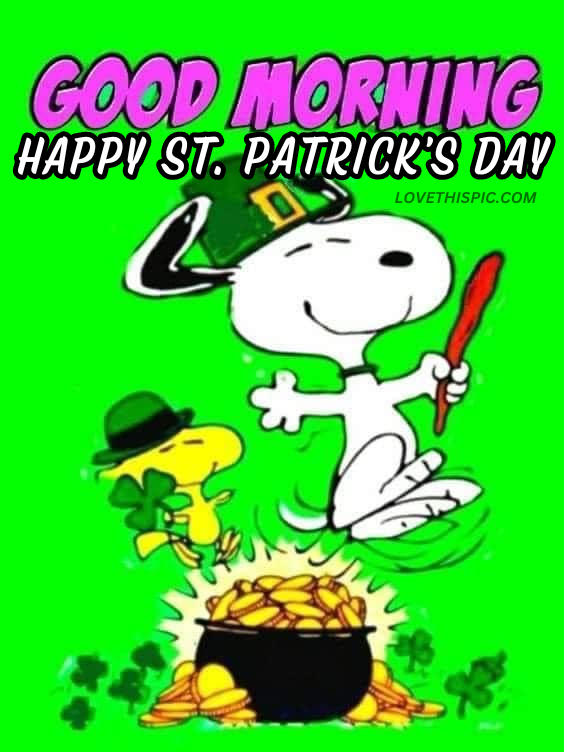 Fun Snoopy And Woodstock Good Morning St. Patrick's Day Pic Pictures ...
