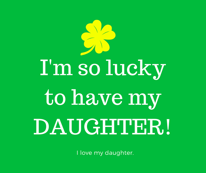 I'm So Lucky To Have My Daughter Pictures, Photos, and Images for ...