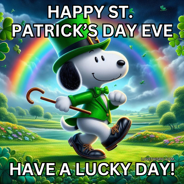 Snoopy Happy St. Patrick's Day Eve Have A Lucky Day Pictures, Photos ...