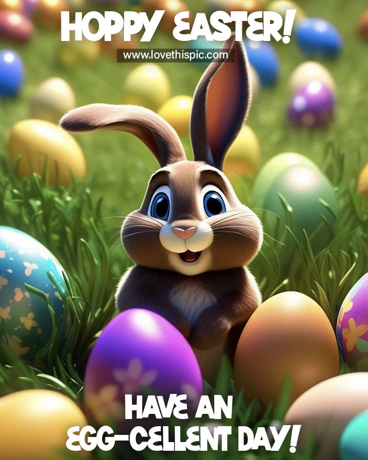 Hoppy Easter! Have An Egg-cellent Day! Pictures, Photos, and Images for ...