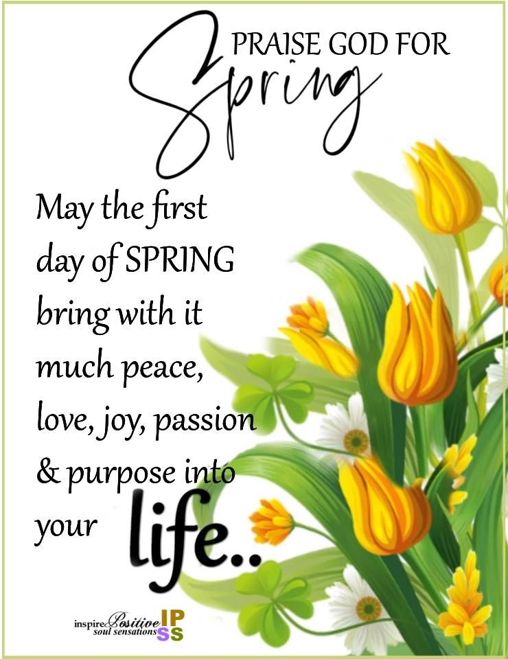 Praise God For Spring! May The First Day Of SPRING Bring With It Much ...