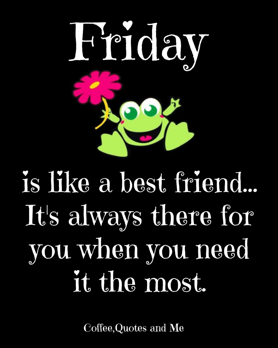 Friday Is Like A Best Friend Pictures, Photos, and Images for Facebook ...