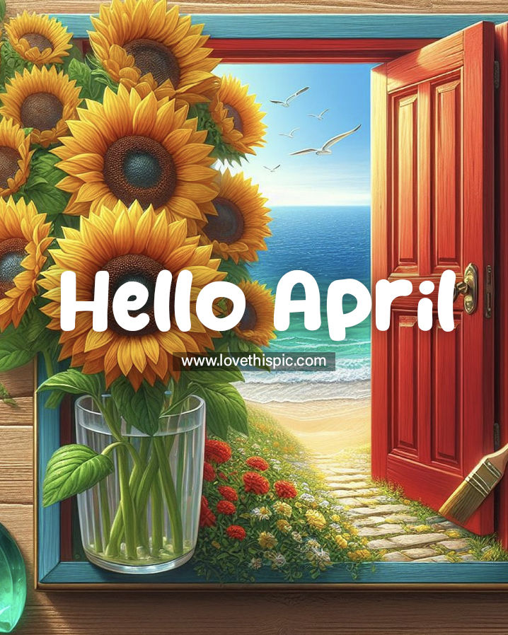 Sunflower Hello April Quote Pictures, Photos, and Images for Facebook ...
