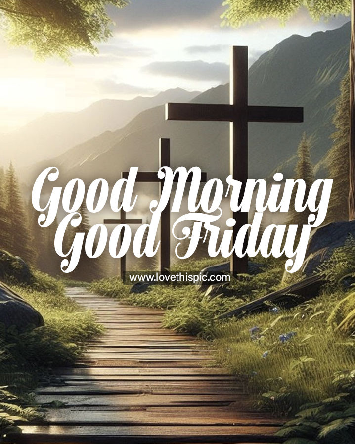 Good Morning, Good Friday Pictures, Photos, and Images for Facebook ...