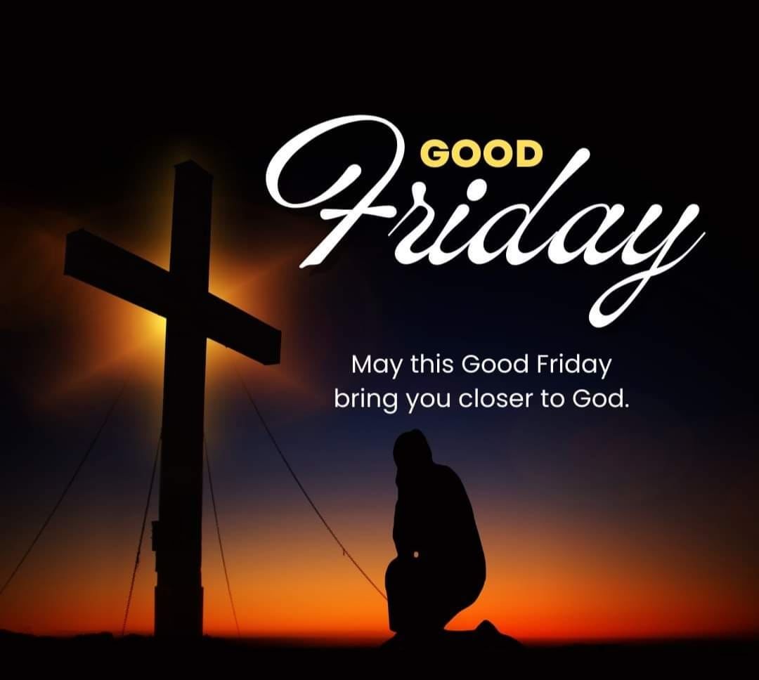 May This Good Friday Bring You Closer To God Pictures, Photos, and ...