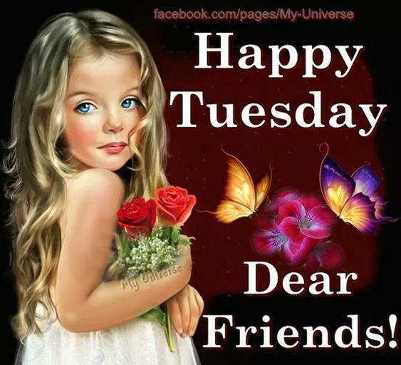 Happy Tuesday To My Dear Friends Pictures, Photos, and Images for ...