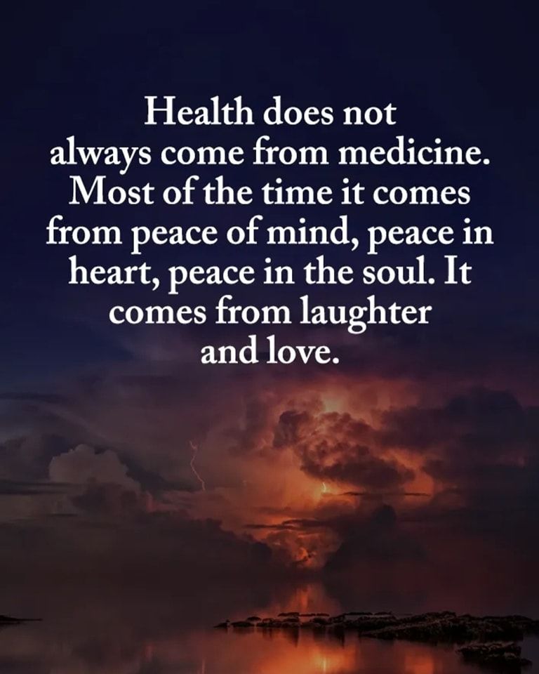 Health Does Not Always Come From Medicine. Most Of The Time It Comes ...