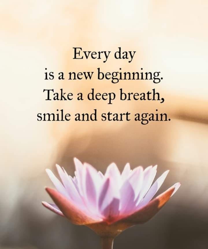 Every Day Is A New Beginning. Take A Deep Breath, Smile And Start Again. Pictures, Photos, and ...