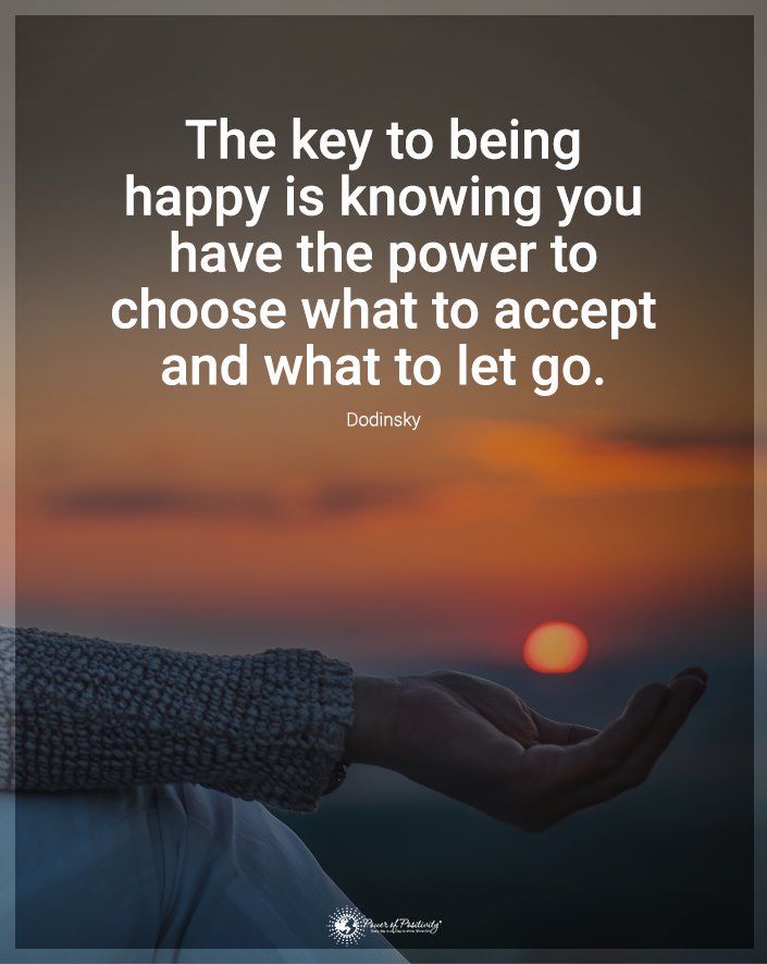 The Key To Being Happy Is Knowing You Have The Power To Choose What To ...