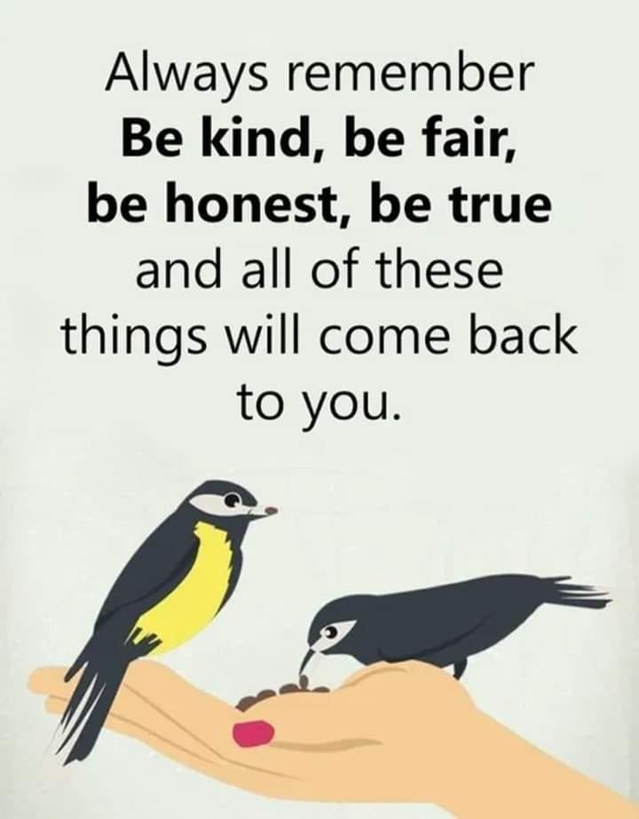 Always Remember: Be Kind, Be Fair, Be Honest, Be True And All Of These ...