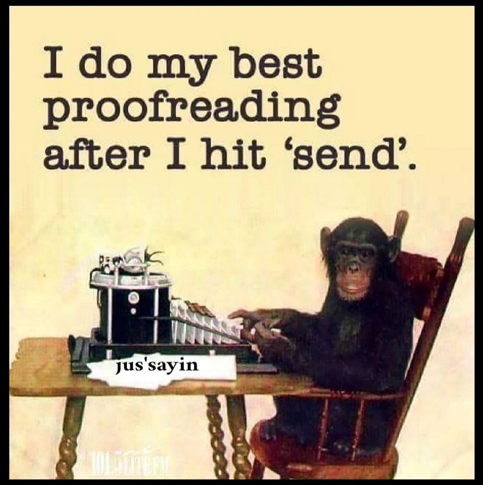 I Do My Best Proofreading After I Hit Send. Pictures, Photos, and ...