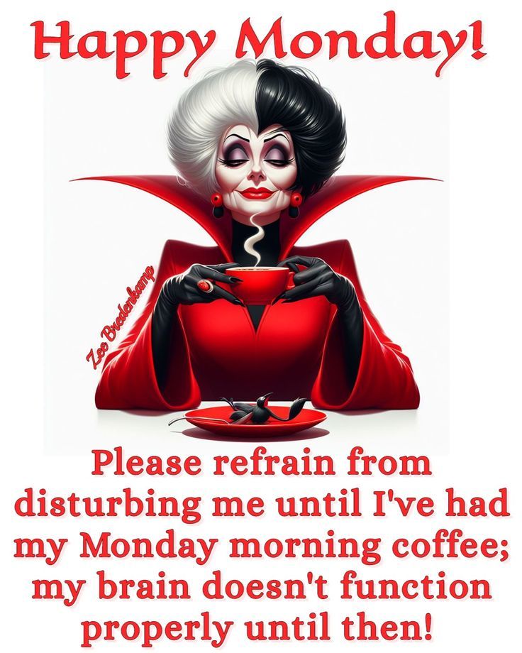 Please Refrain From Disturbing Me Until I've Had My Monday Morning ...