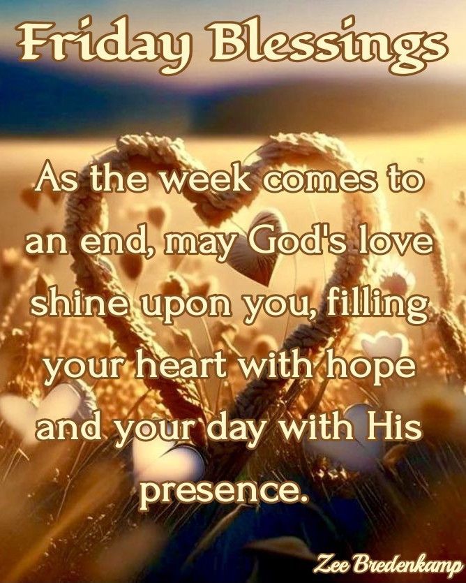 Friday Blessings: As The Week Comes To An End, May God's Love Shine ...