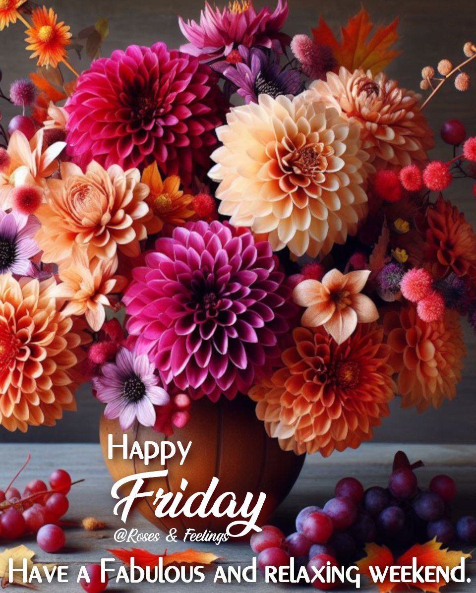 Have A Fabulous And Relaxing Weekend. Happy Friday Pictures, Photos ...