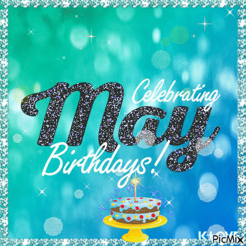 Celebrating May Birthdays Pictures, Photos, and Images for Facebook ...