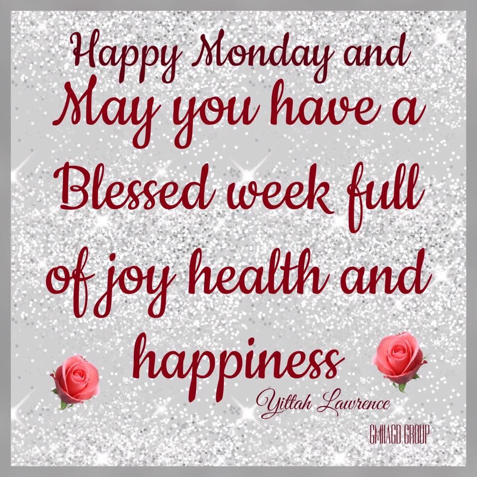 Have A Happy Monday And A Blessed Week Pictures, Photos, and Images for ...