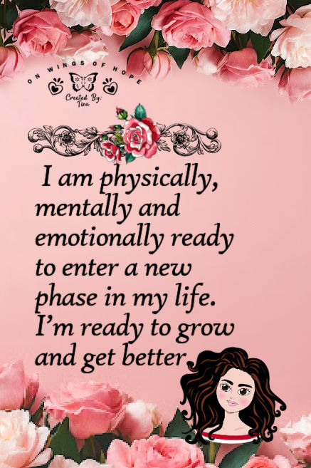 I Am Physically, Mentally And Emotionally Ready To Enter A New Phase In ...