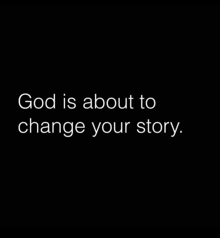 God Is About To Change Your Story. Pictures, Photos, and Images for Facebook, Tumblr, Pinterest ...