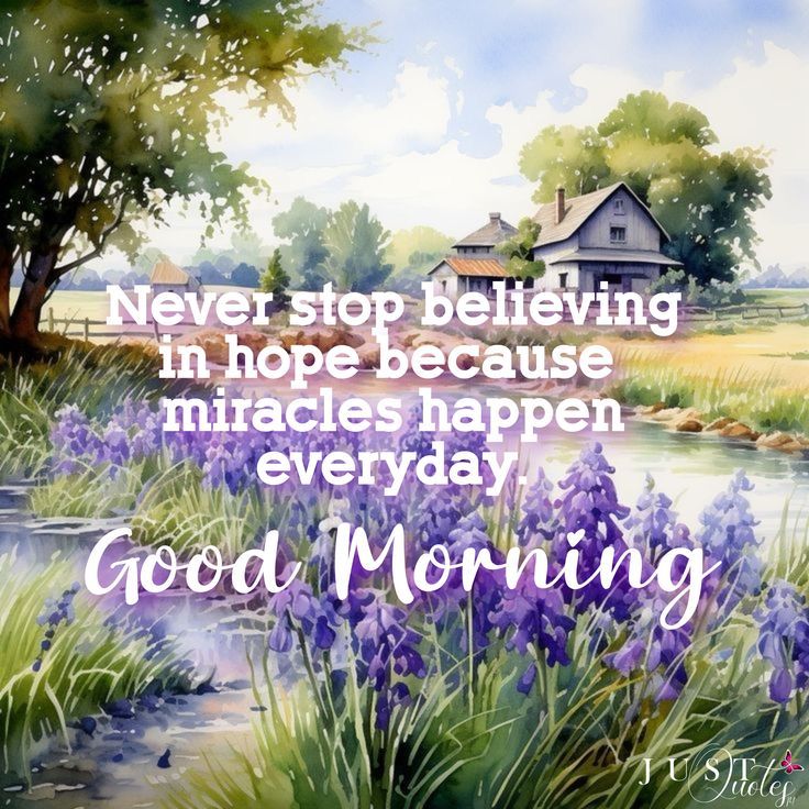 Never Stop Believing In Hope. Good Morning Pictures, Photos, and Images ...