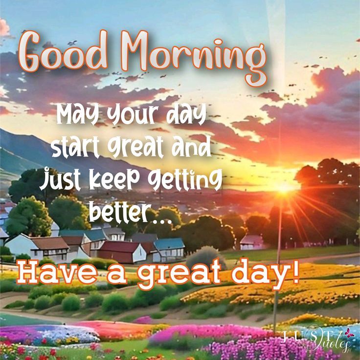 May Your Day Start Great And Just Keep Getting Better. Good Morning Pictures, Photos, and Images ...