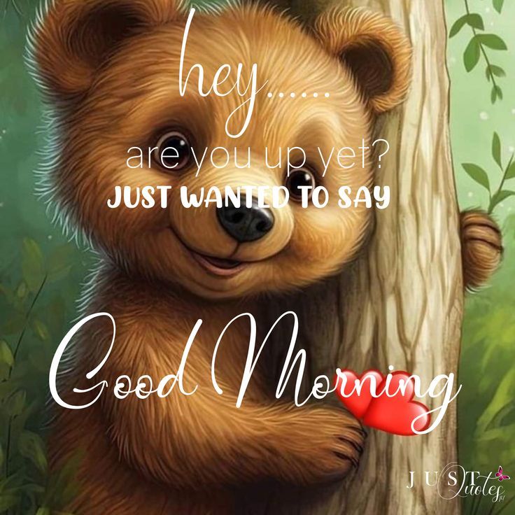 Hey...are You Up Yet? Just Wanted To Say Good Morning Pictures, Photos ...