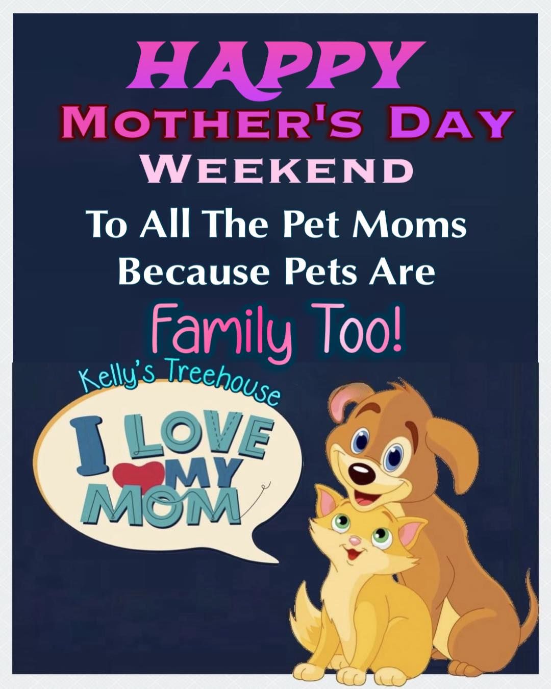 Happy Mother's Day Weekend To All The Pet Moms Pictures, Photos, and ...