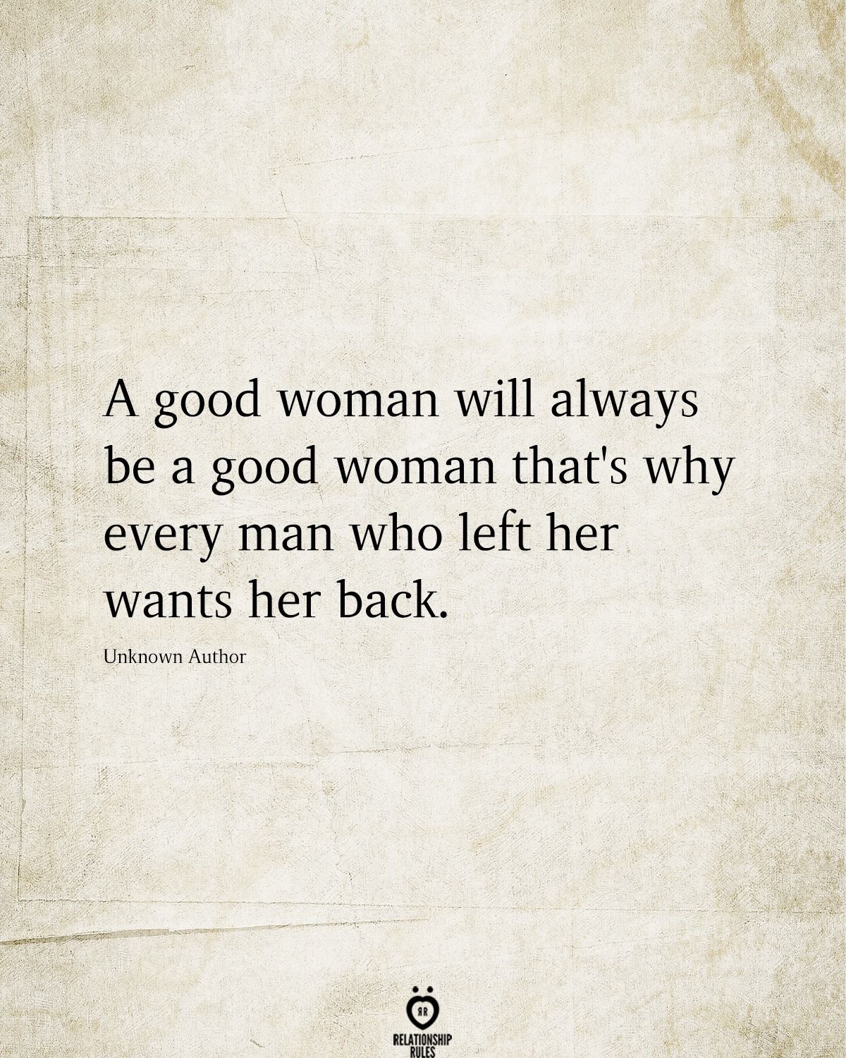 A Good Woman Will Always Be A Good Woman That's Why Every Man Who Left ...
