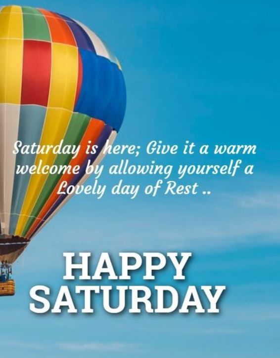 Saturday Is Here; Give It A Warm Welcome By Allowing Yourself A Lovely ...