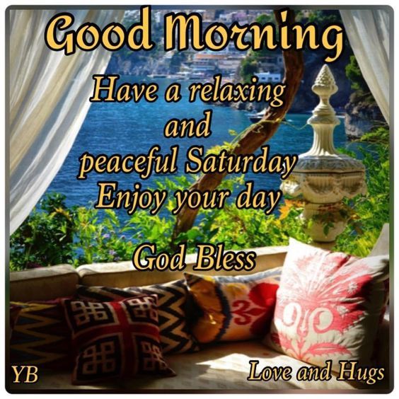 Have A Relaxing And Peaceful Saturday. Good Morning Pictures, Photos ...