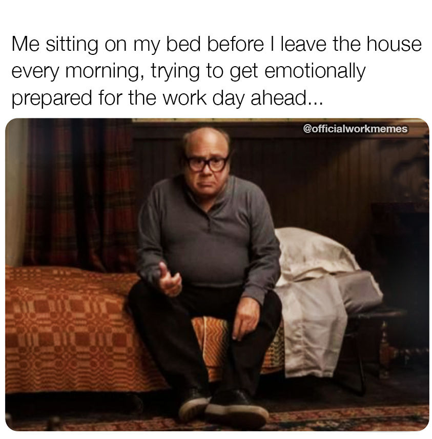 Trying To Get Emotionally Prepared For The Work Day Ahead Pictures ...