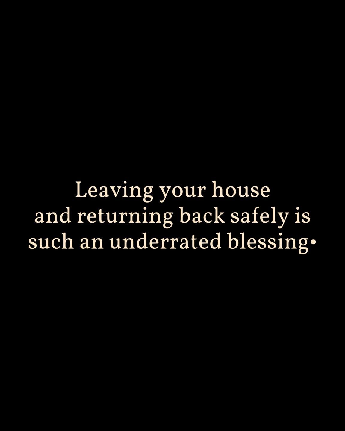 Leaving Your House And Returning Back Safely Is Such An Underrated ...