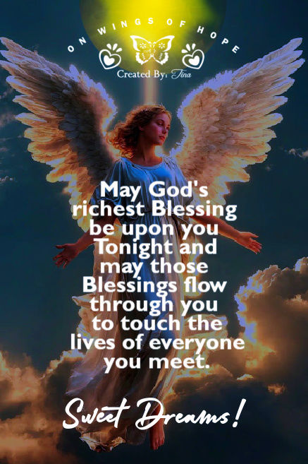 May God's Richest Blessing Be Upon You Tonight And May Those Blessings ...