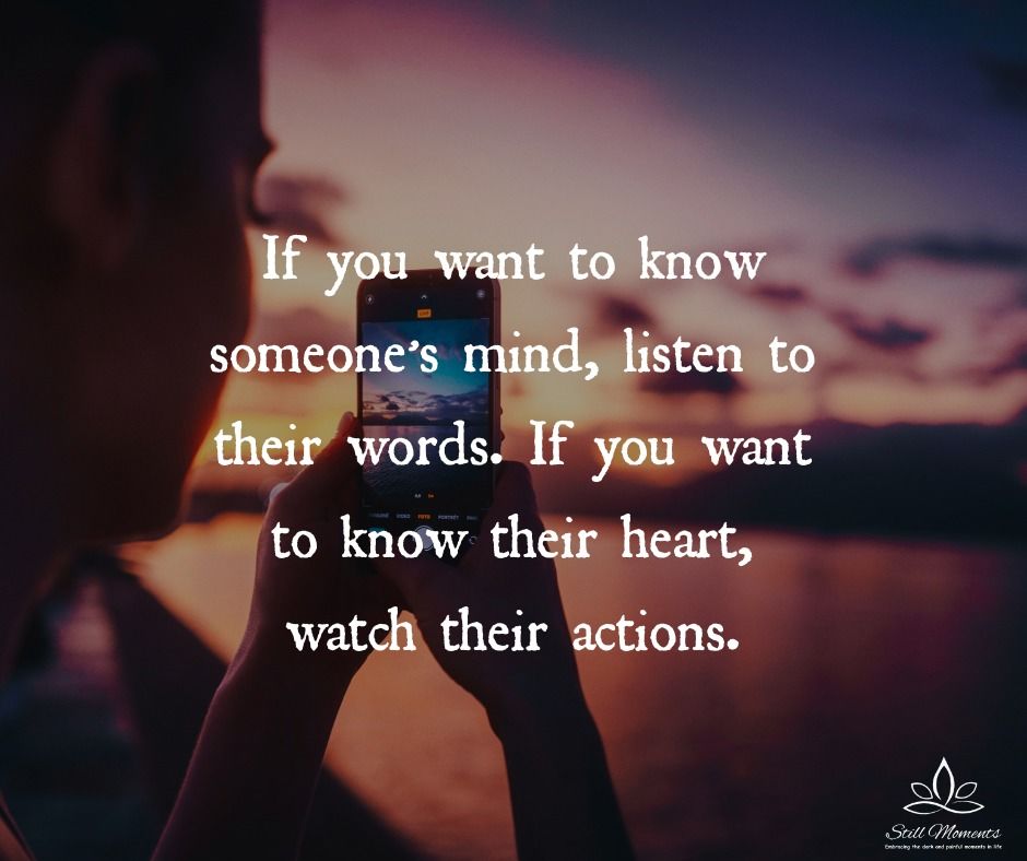 If You Want To Know Someone's Mind, Listen To Their Words. If You Want ...
