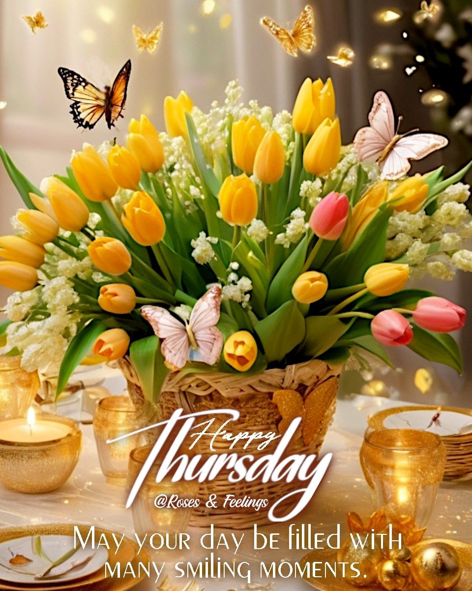 May Your Day Be Filled With Many Smiling Moments. Happy Thursday ...