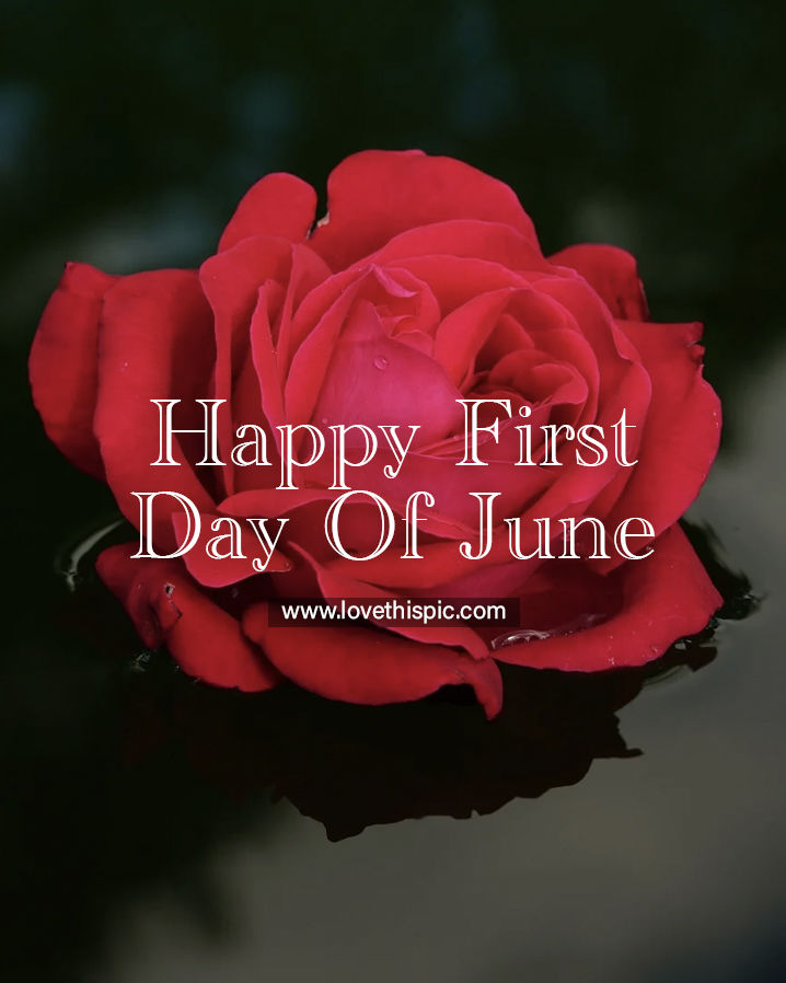 Happy First Day Of June Pictures, Photos, and Images for Facebook ...