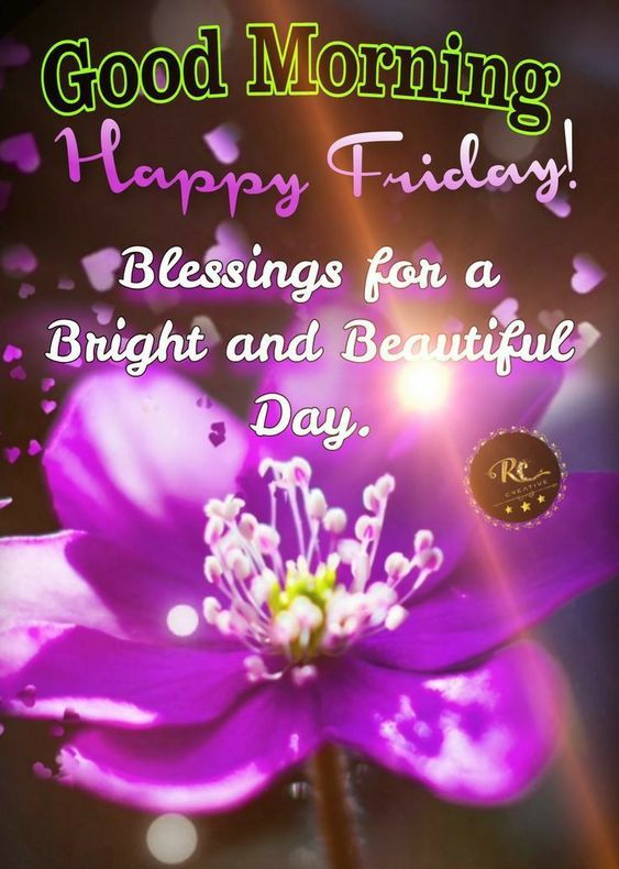 Blessings For A Bright And Beautiful Day. Good Morning, Happy Friday ...