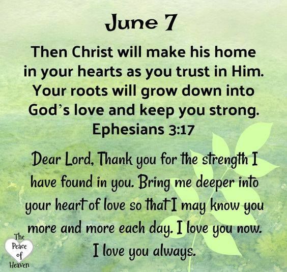 June 7... Christ Will Make His Home In Your Hearts As You Trust In Him ...