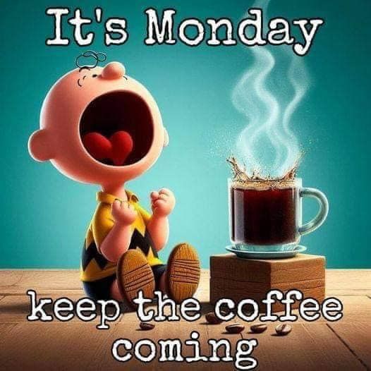 It's Monday, Keep The Coffee Coming Pictures, Photos, and Images for ...