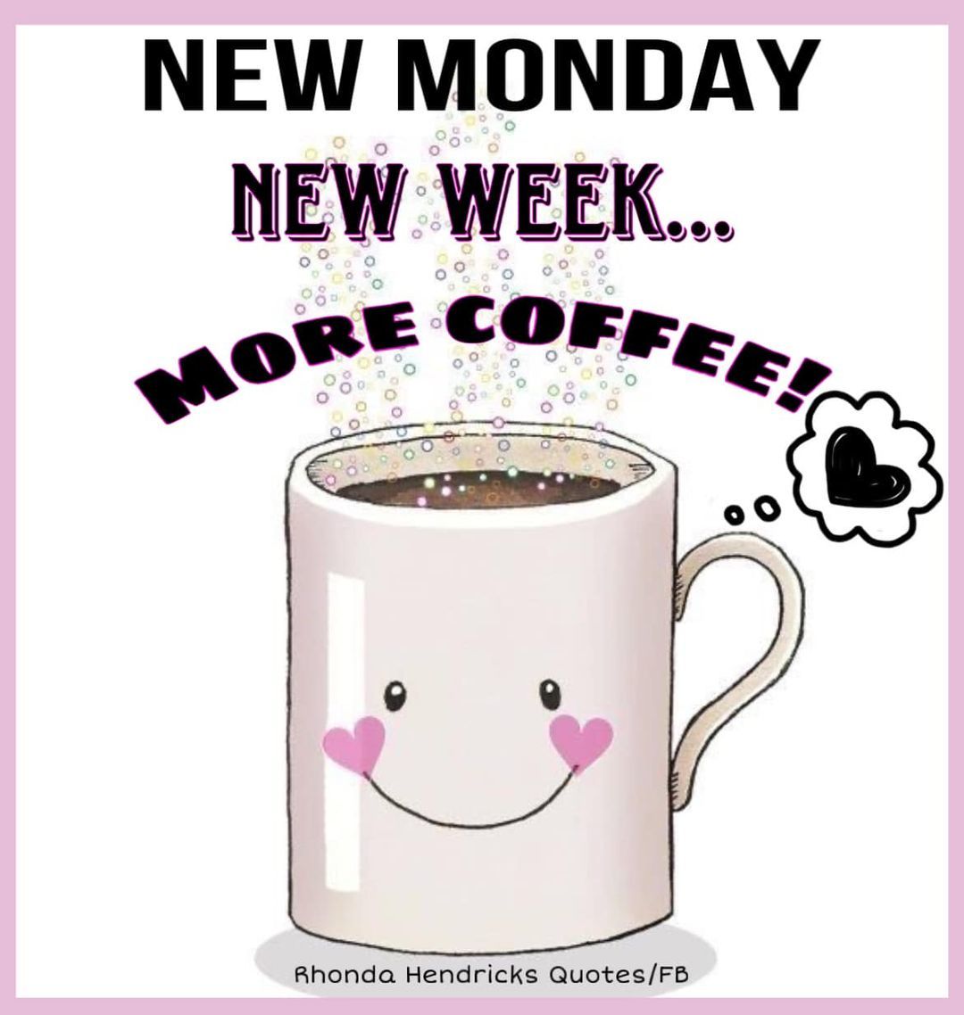 New Monday...New Week...More Coffee! Pictures, Photos, and Images for ...