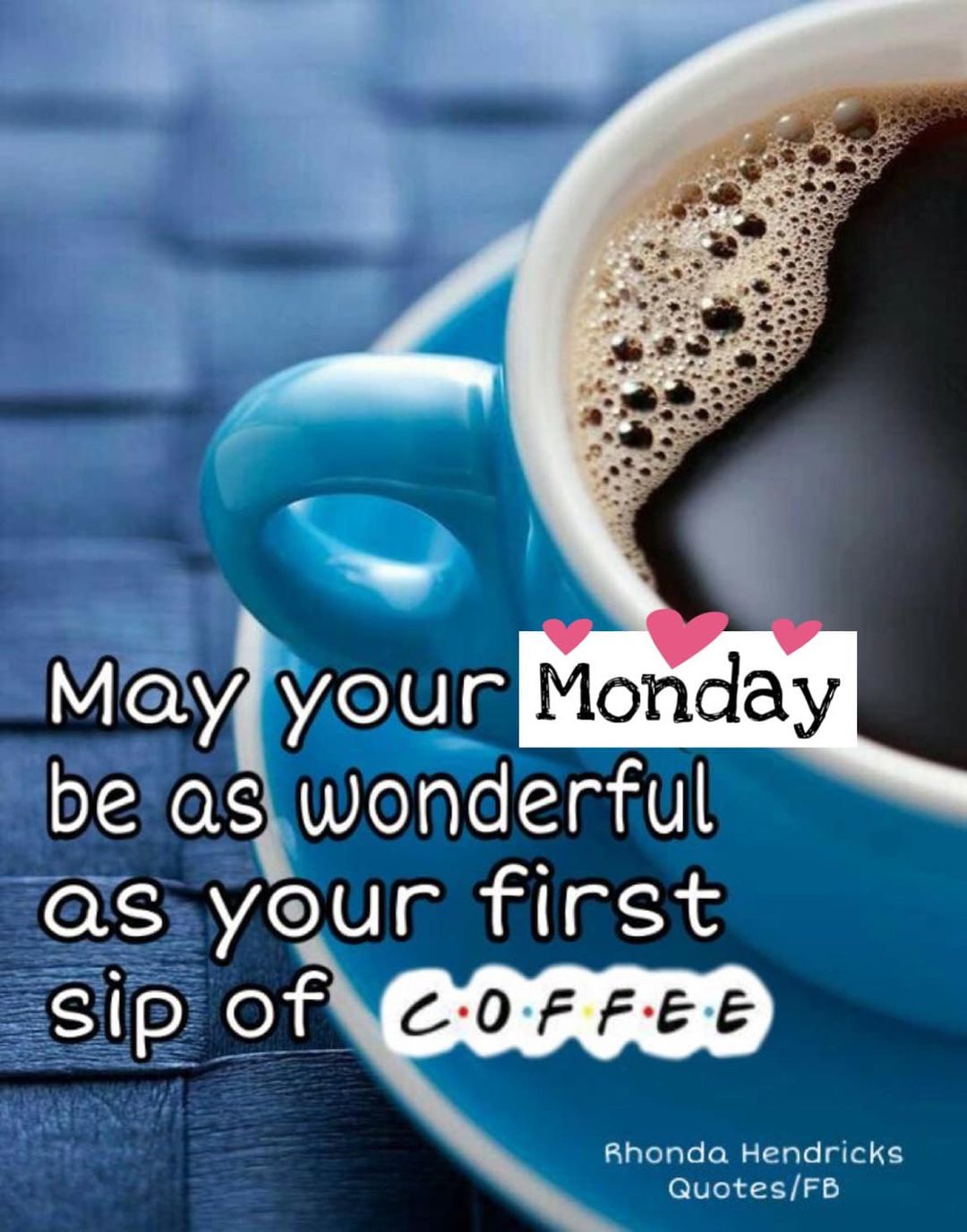 May Your Monday Be As Wonderful As Your First Sip Of Coffee Pictures ...