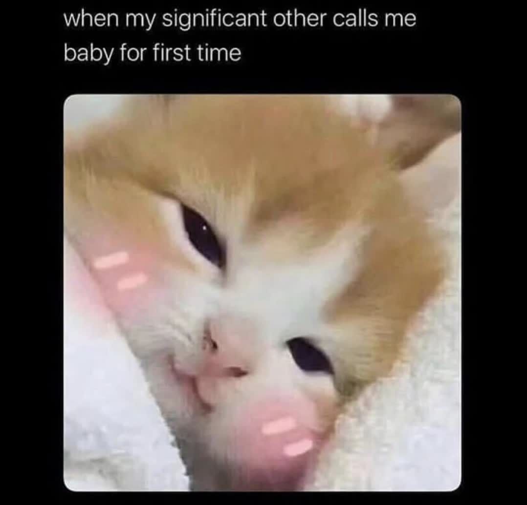 When My Significant Other Calls Me Baby For The First Time Pictures ...