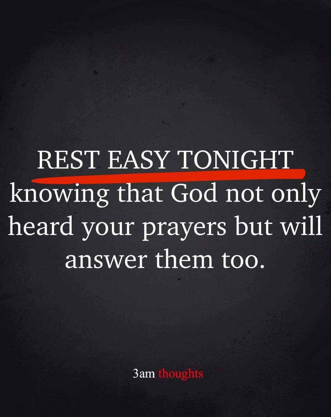 Rest Easy Tonight Knowing That God Not Only Heard Your Prayers But Will ...