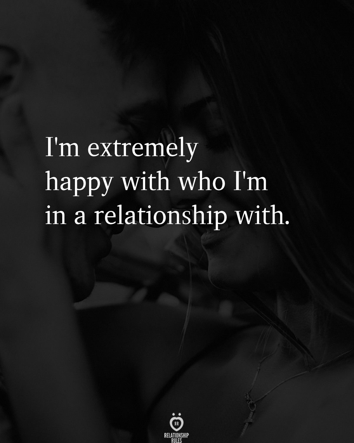 I'm Extremely Happy With Who I'm In A Relationship With Pictures ...